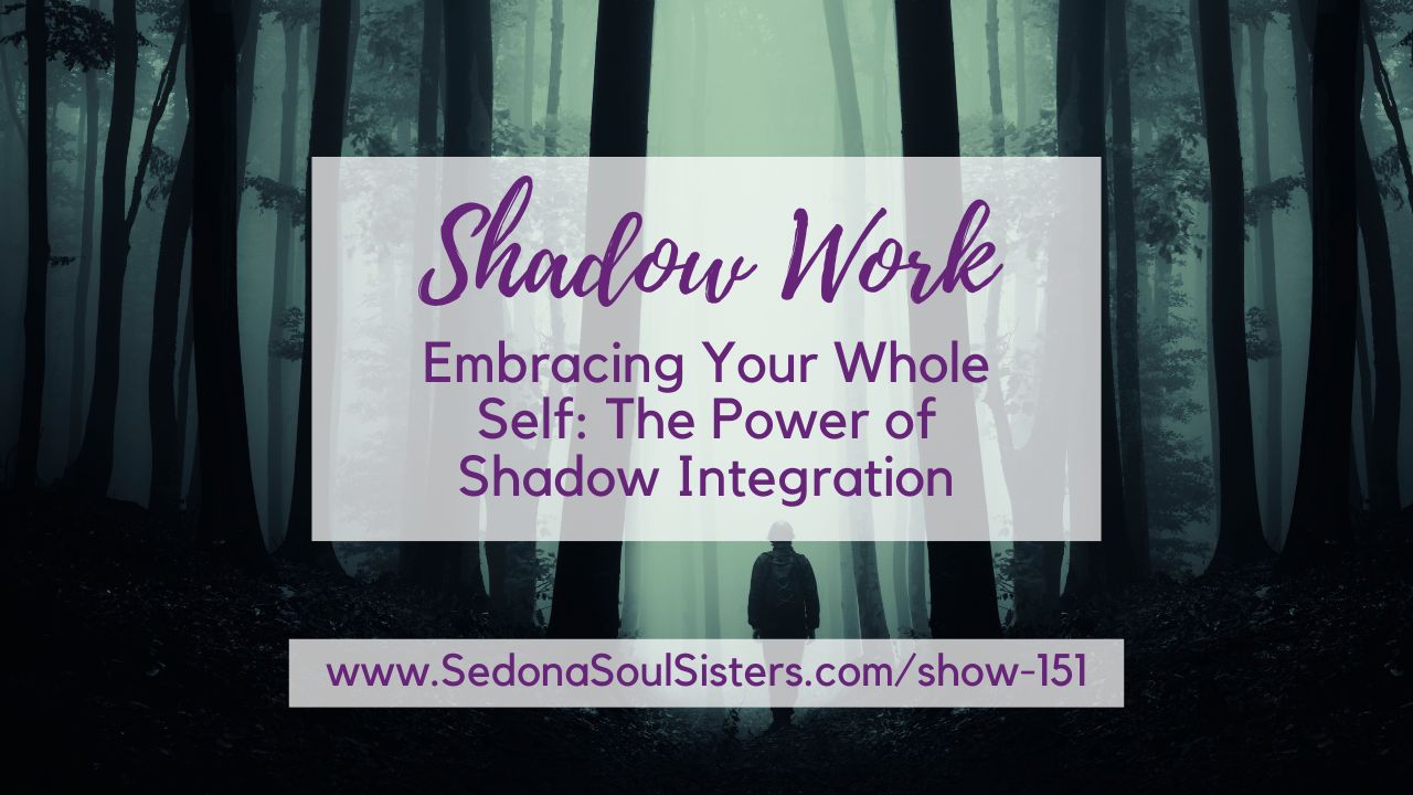 Embracing Your Whole Self: The Power of Shadow Integration #151 ...